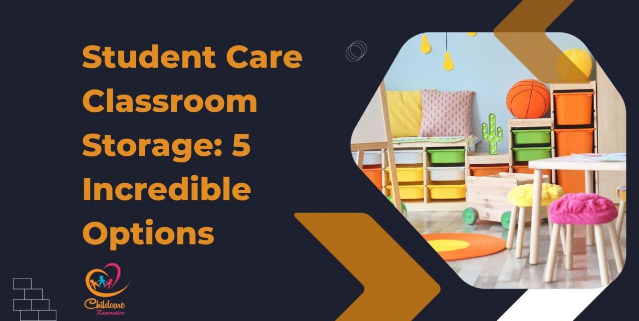 5 Incredible Options For Student Care Classroom Storage